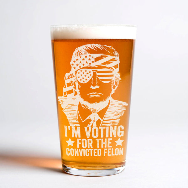 Trump I'm Voting For The Convicted Felon 2024 Beer Glass, Funny ...