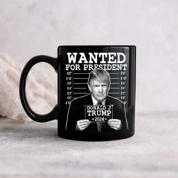 Wanted for President Donald J Trump Black Mug, Wanted Donald Trump ...