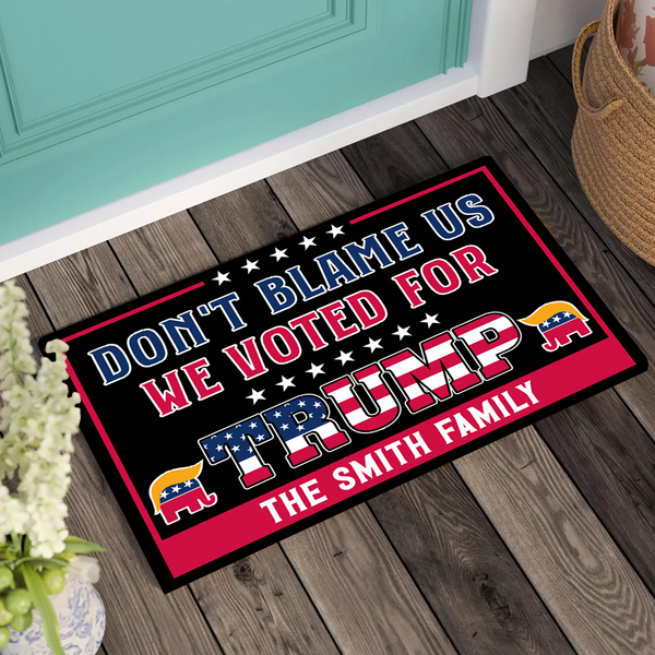 Don't Blame Me, I Voted For Trump - Home Decor Decorative Mat, House ...