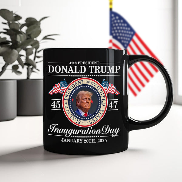 Donald Trump 47th President - Inauguration Day 2025 Edition Black Mug ...