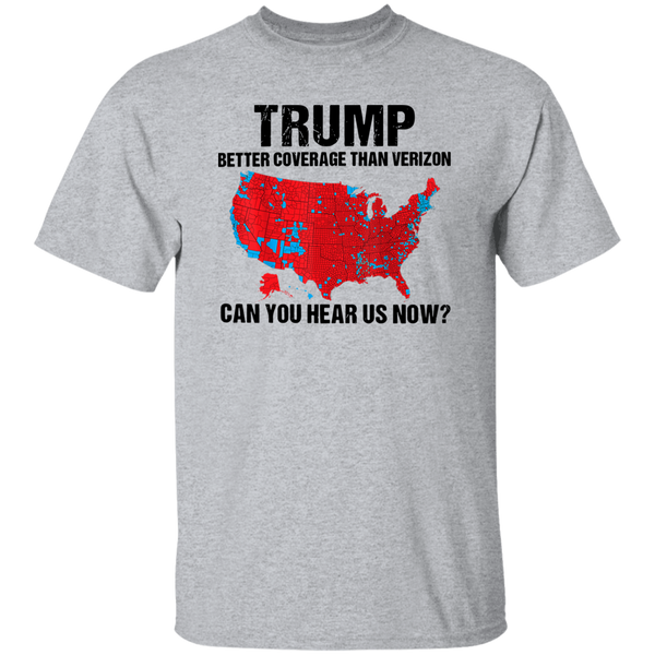 Trump Better Coverage Than Verizon - Can You Hear Us Now Shirt HA75 63 ...