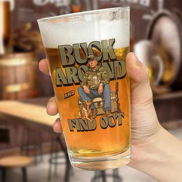 Trump Hunting Gear: Buck Around and Find Out Beer Glass LM32 63835 ...